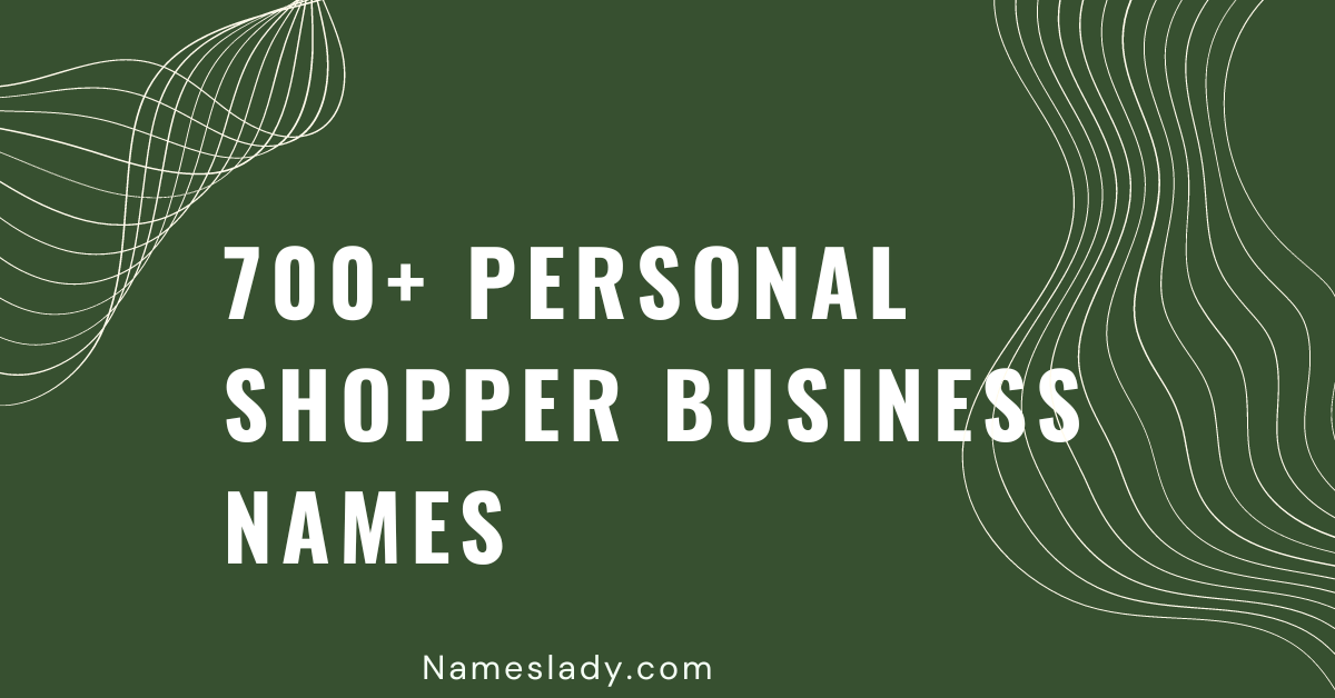 700+ Cool and Catchy Personal Shopper Business Names to Inspire You 700+ Cool and Catchy Personal Shopper Business Names to Inspire You